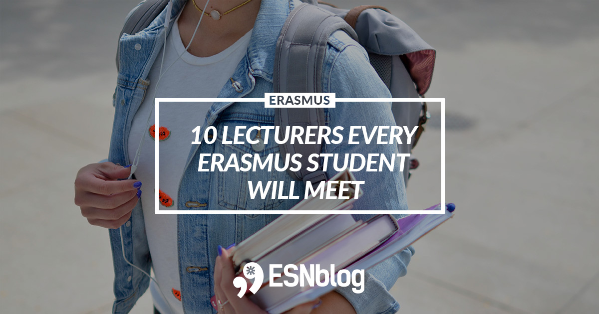 10 Lecturers Every Erasmus Student Will Encounter | Erasmus Generation Blog