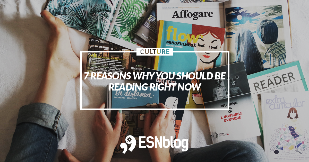 7 Reasons Why You Should Be Reading Right Now | Erasmus Generation Blog