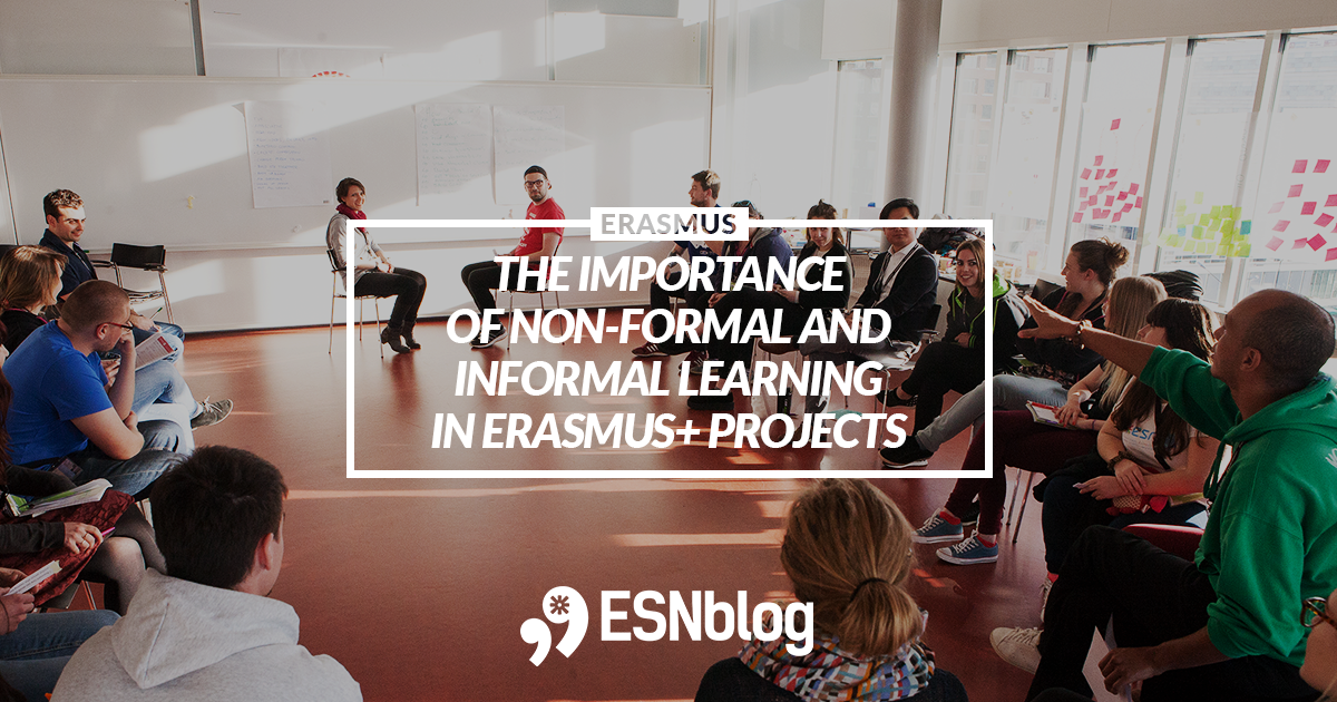 The importance of non-formal and informal learning in Erasmus+ projects ...